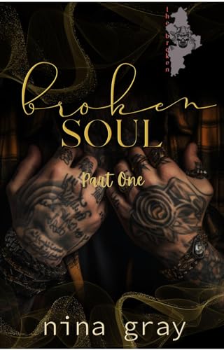 Broken Soul - The Broken Soul Series Book One Part One by Nina Gray ...