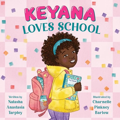 Keyana Loves School (Keyana, 3) by Natasha Anastasia Tarpley | Goodreads