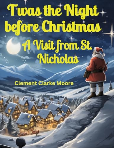 Twas the Night before Christmas: A Visit from St. Nicholas by Clement ...