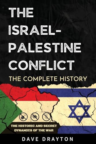 Israel And Palestine The Complete History: The Historic And Secret ...