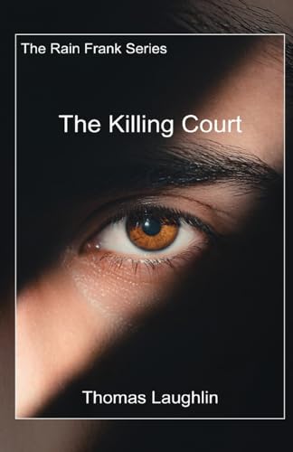 The Killing Court by Thomas Laughlin | Goodreads