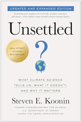Unsettled (Updated and Expanded Edition): What Climate Science Tells Us ...