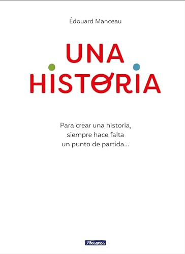 Una historia: Para crear una historia, siempre hace falta un punto de ...
