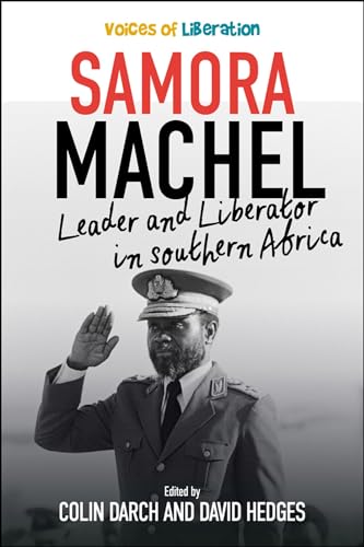 Samora Machel: Leader and Liberator in Southern Africa by Colin Darch ...