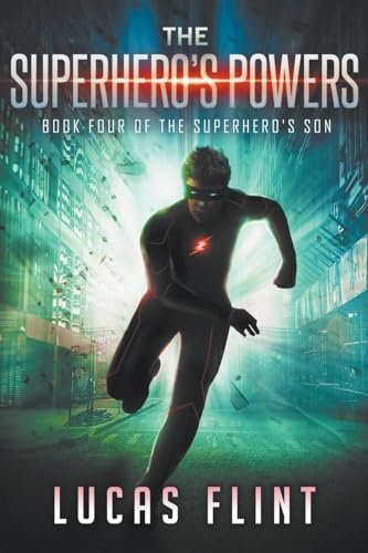 The Superhero's Powers (Superhero's Son) by Lucas Flint | Goodreads