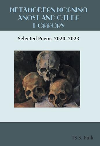 Metamodern Morning Angst and Other Horrors: Selected Poems 2020–2023 by ...