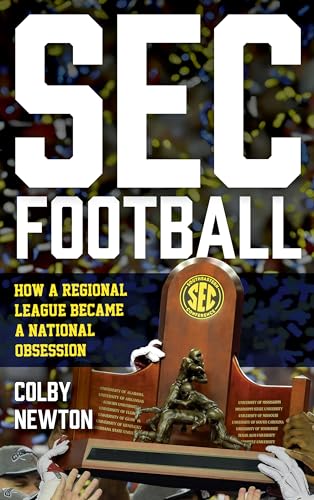 SEC Football: How a Regional League Became a National Obsession by ...