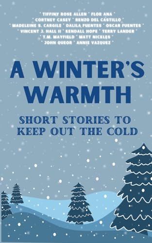 A Winter's Warmth: Short Stories To Keep Out The Cold by Indie Earth ...