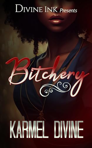 Bitchery by Karmel Divine | Goodreads
