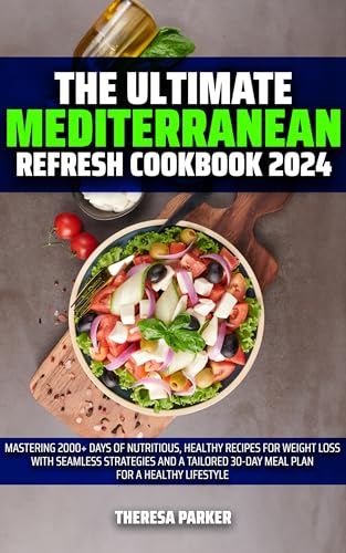 The Ultimate Mediterranean Refresh Cookbook 2025: Mastering 2000+ Days ...