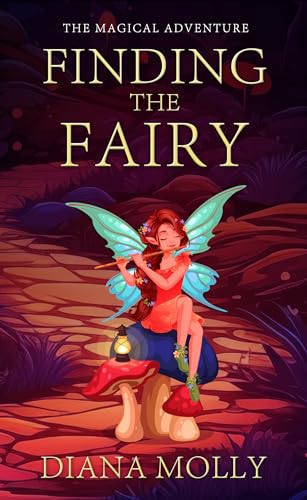 The Magical Adventure : Finding the Fairy: Friendship, Fantasy & Magic ...