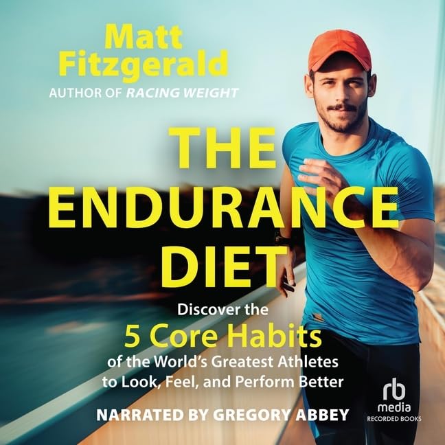 The Endurance Diet: Discover the 5 Core Habits of the World's Greatest ...
