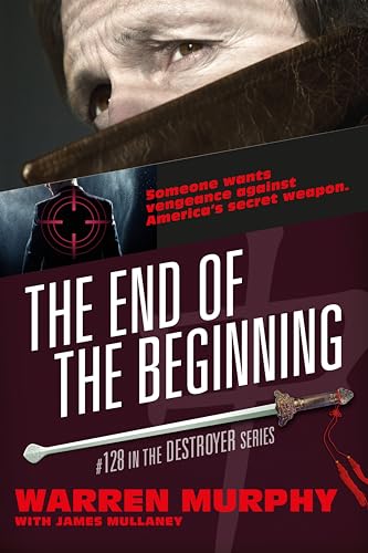 The End Of The Beginning (The Destroyer Book 128) by Warren Murphy ...