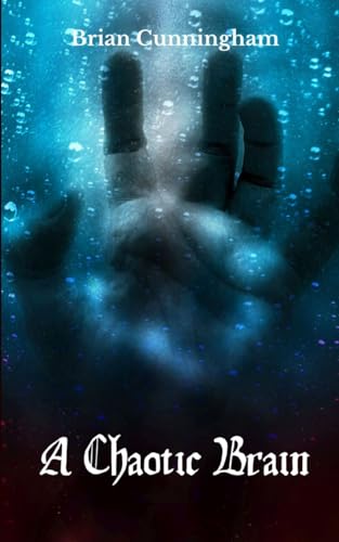 A Chaotic Brain by Brian Cunningham | Goodreads