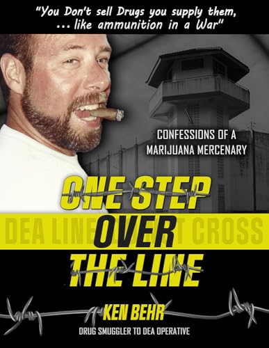 One Step Over The Line: Confessions Of A Marijuana Mercenary by Ken ...
