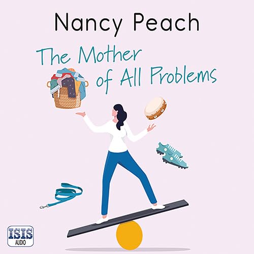 The Mother Of All Problems by Nancy Peach | Goodreads