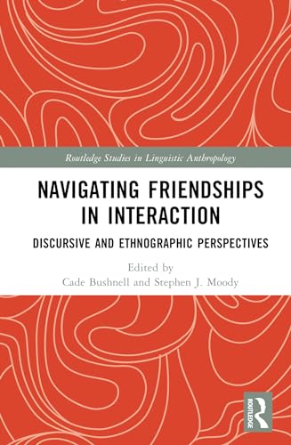 Navigating Friendships in Interaction: Discursive and Ethnographic ...