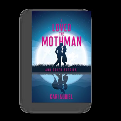I Loved the Mothman and Other Stories by Cari Dubiel | Goodreads