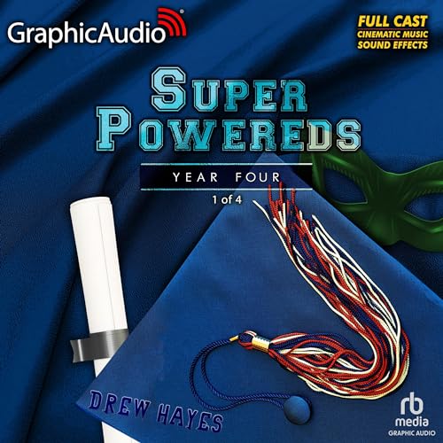 Super Powereds: Year Four (1 of 4) [Dramatized Adaptation]: Super ...