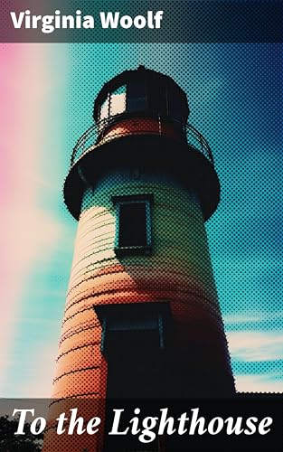 To the Lighthouse: Exploring Human Relationships, Time, and Memory in ...
