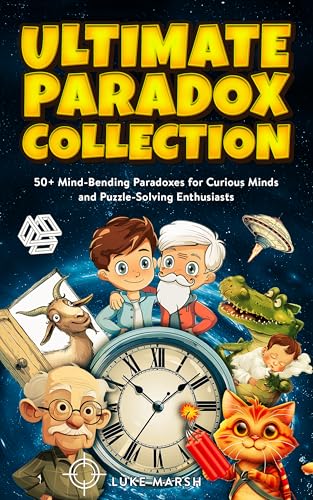 Ultimate Paradox Collection: 50+ Mind-Bending Paradoxes for Curious ...