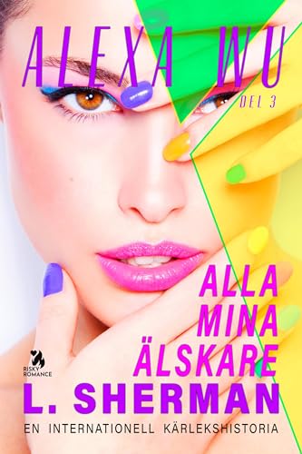 Alla mina älskare 3 (Alexa Wu) (Swedish Edition) by L. Sherman | Goodreads