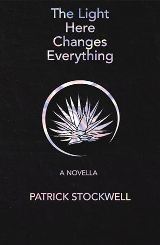 The Light Here Changes Everything (Signature Series Limited Edition): A ...