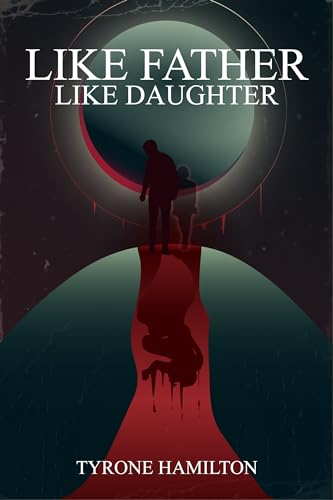Like Father, Like Daughter by Tyrone Hamilton | Goodreads