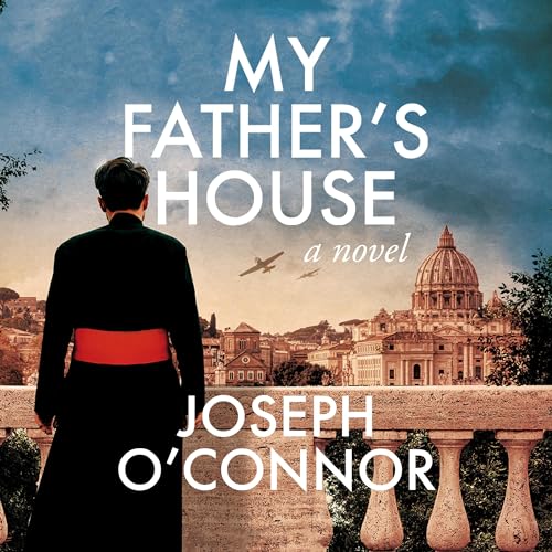My Father's House (Rome Escape Line Trilogy, 1) by Joseph O connor ...