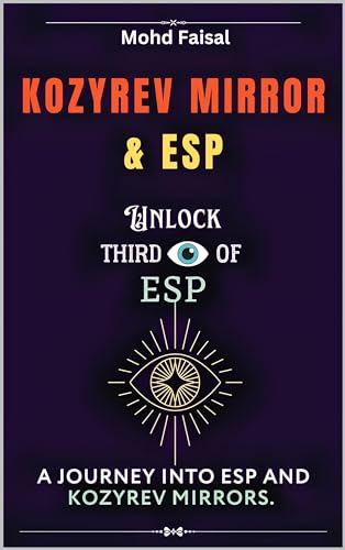 Kozyrev Mirror and ESP: Unlock Third Eye of ESP- A Journey into ESP and ...