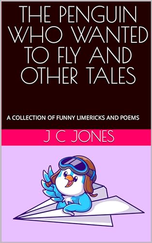 THE PENGUIN WHO WANTED TO FLY AND OTHER TALES: A COLLECTION OF FUNNY ...