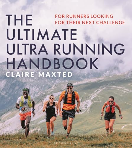The Ultimate Ultra Running Handbook: For runners looking for their next ...