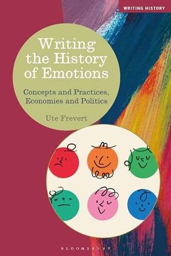 Writing the History of Emotions: Concepts and Practices, Economies and ...