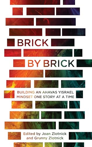 Brick by Brick: Building an Ahavas Yisrael mindset one story at a time ...
