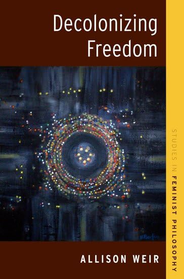 Decolonizing Freedom by Allison Weir | Goodreads
