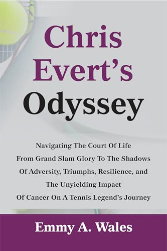 Chris Evert's Odyssey: Navigating the Court of Life from Grand Slam ...