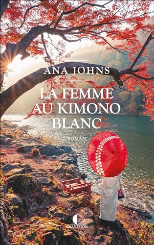 La femme au kimono blanc by Ana Johns | Goodreads
