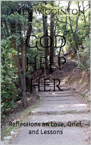 God Help Her: Reflections on Love, Grief, and Lessons by Janet ...