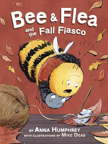 Bee & Flea and the Fall Fiasco (Bee and Flea, 3) by Anna Humphrey ...