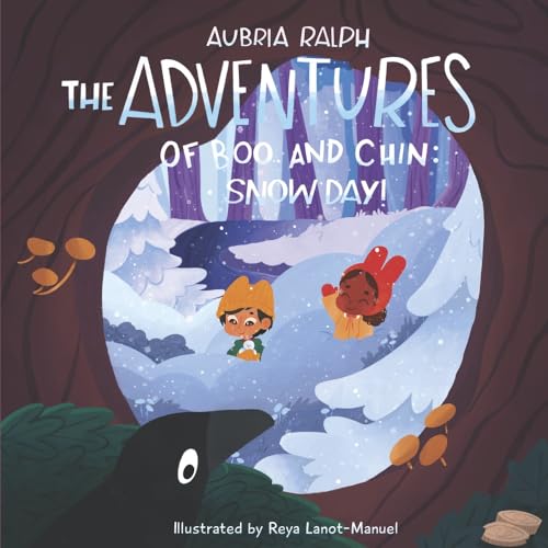 Snow Day!: Book 4 (The Adventures of Boo and Chin) by Aubria Ralph ...