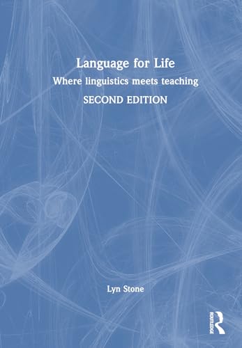 Language for Life: Where Linguistics Meets Teaching by Lyn Stone ...