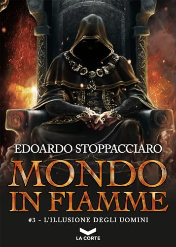 Mondo in Fiamme, Vol.3: Illusione degli uomini by Edoardo Stoppacciaro ...