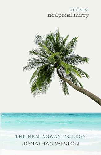 KEY WEST: NO SPECIAL HURRY by Jonathan Weston | Goodreads