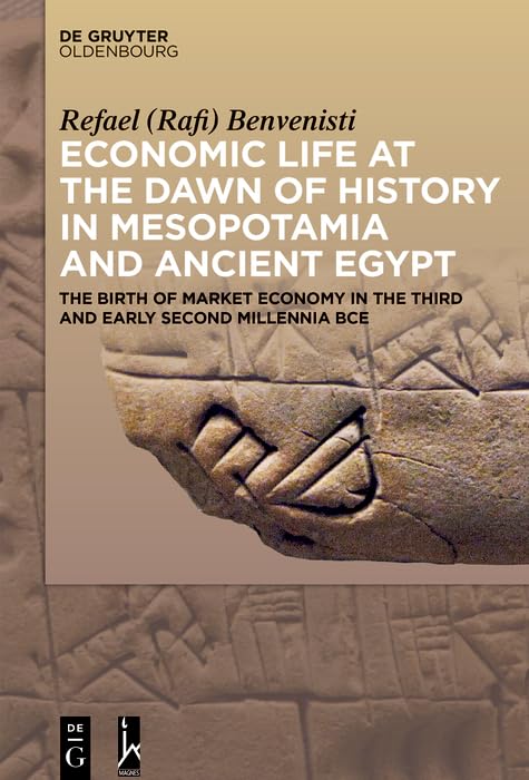 Economic Life at the Dawn of History in Mesopotamia and Ancient Egypt: The Birth of Market ...