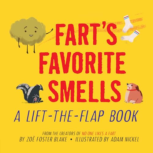 Fart's Favorite Smells: A Lift-the-Flap Book by Zoë Foster Blake ...