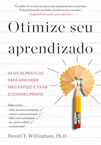 Otimize seu aprendizado: 94 dicas práticas para aprender mais rápido e ...