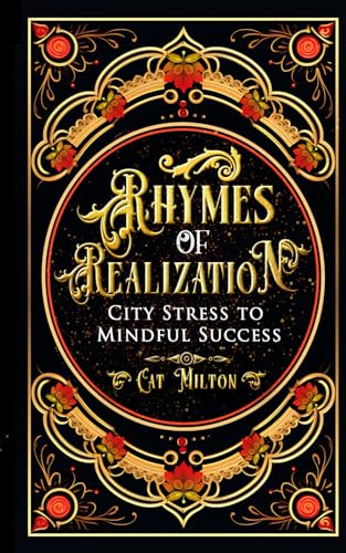 Rhymes of Realization: From City Stress to Mindful Success by Cat ...
