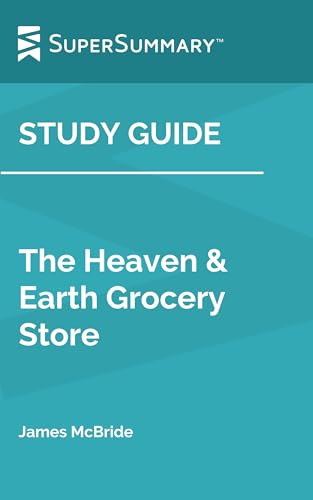 Study Guide: The Heaven & Earth Grocery Store by James McBride by ...