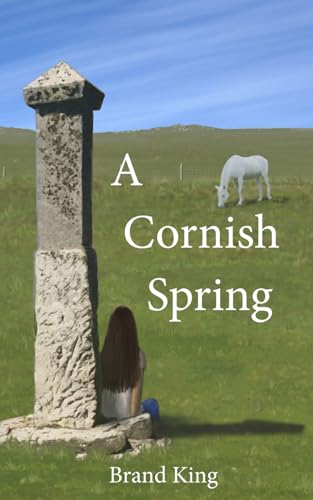 A Cornish Spring by Brand C King | Goodreads