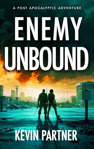 Enemy Unbound: A Post Apocalyptic Adventure by Kevin Partner | Goodreads